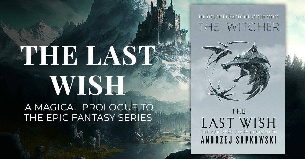 The Last Wish - A Magical Prologue To The Epic Fantasy Series - RoR