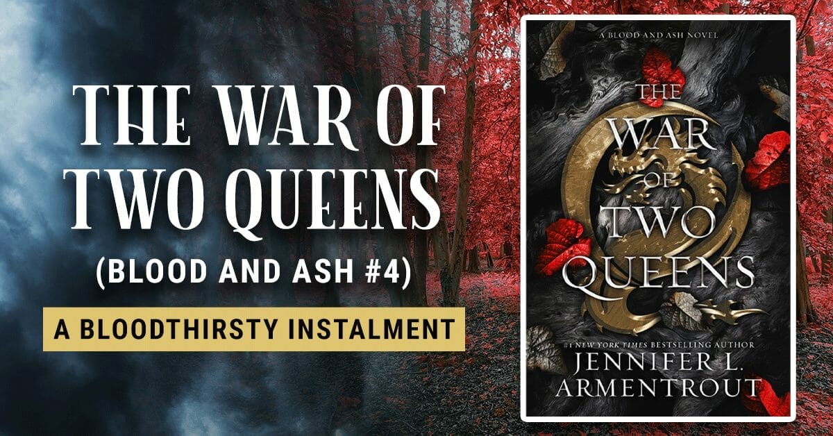 The War of Two Queens (Blood and Ash #4) - A Bloodthirsty Instalment - ReignOfReads