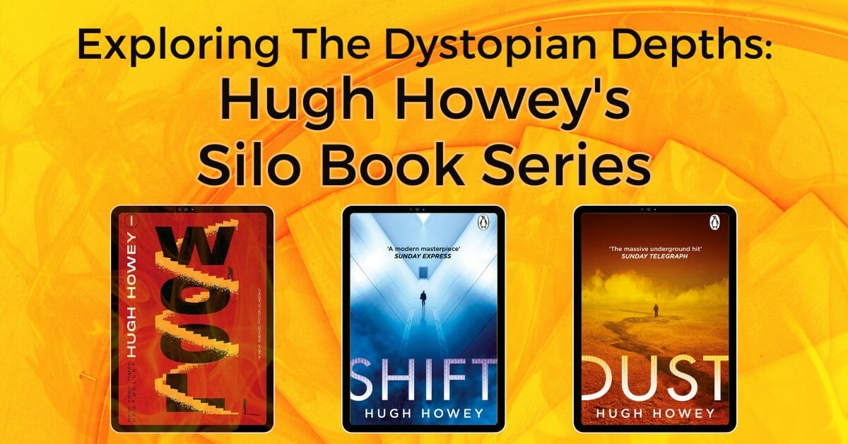 Exploring The Dystopian Depths Hugh Howeys Silo Book Series